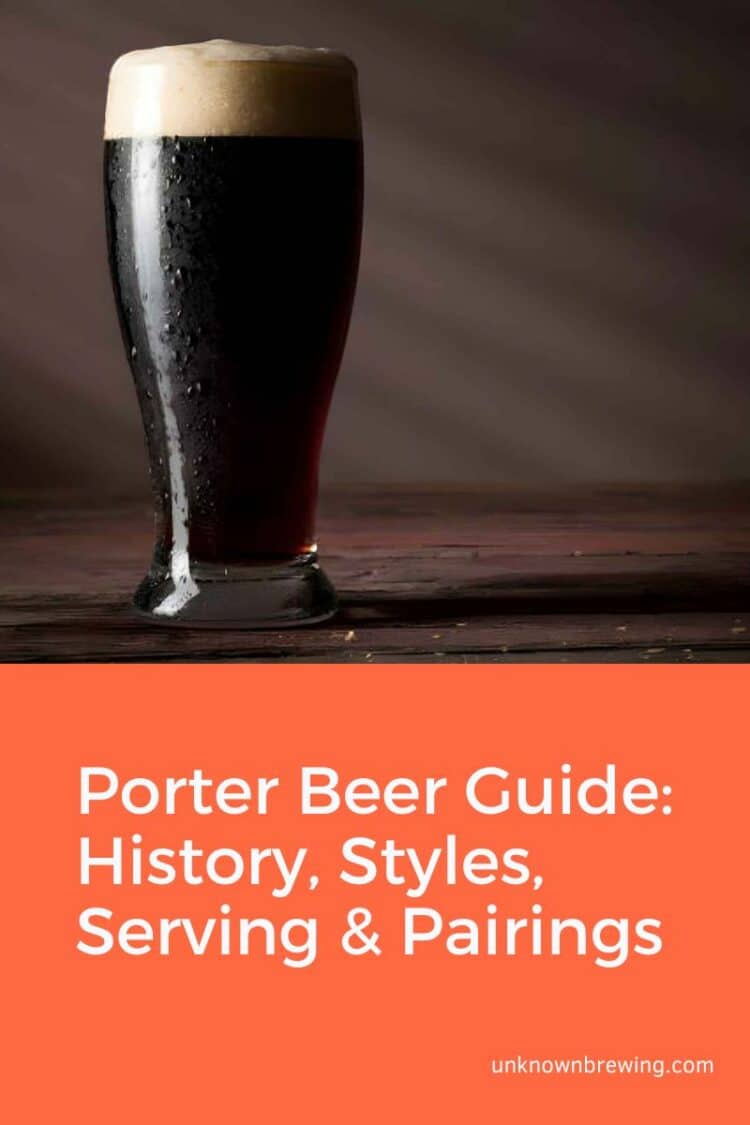 Porter Beer Guide: History, Styles, Serving & Pairings
