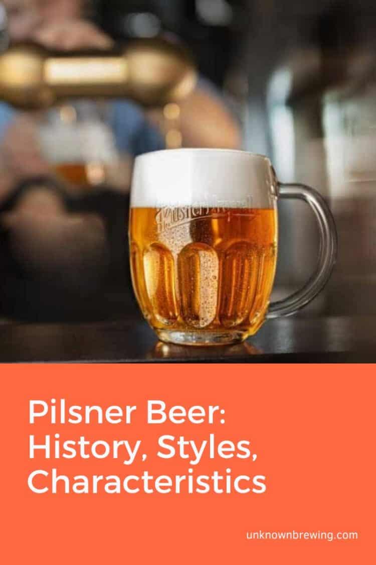 Pilsner Beer: History, Styles, Characteristics