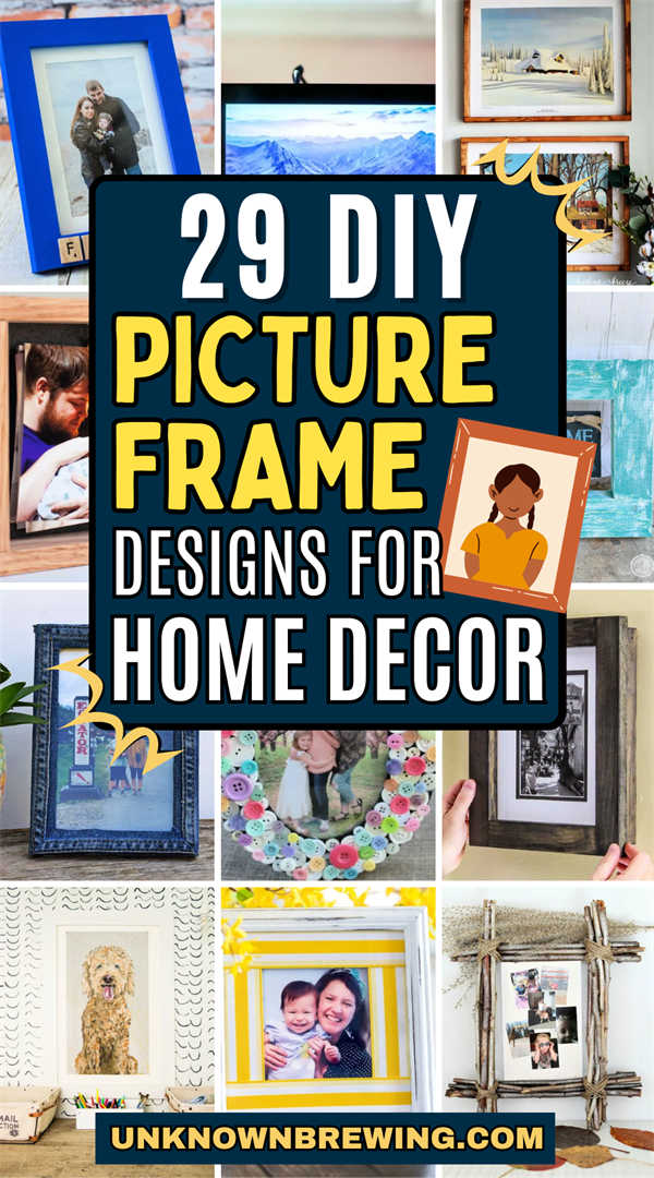 29 DIY Picture Frame Ideas for Personalized Touches