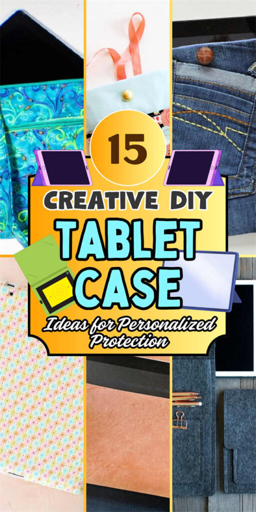 15 Creative DIY Tablet Case Ideas for Personalized Protection