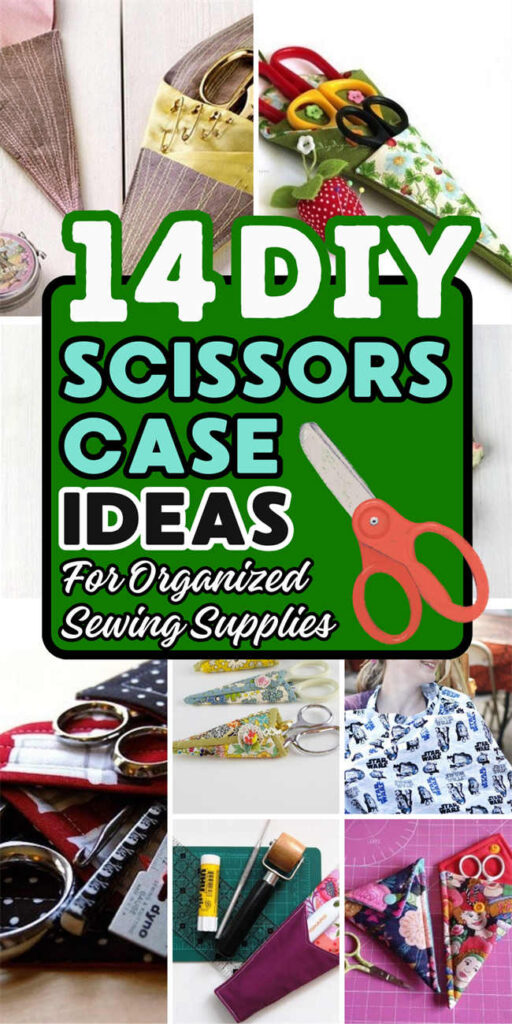 14 DIY Scissors Case Ideas for Organized Sewing Supplies
