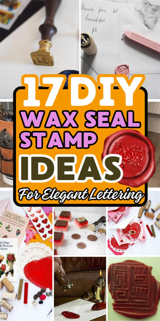 17 Creative DIY Wax Seal Stamp Ideas for Personalized Touches